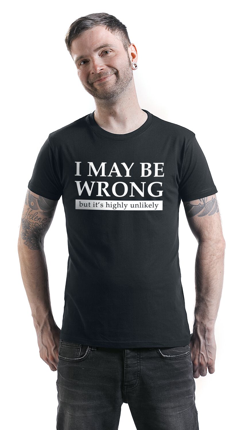 I May Be Wrong But It's Highly Unlikely | Slogans T-shirt | EMP